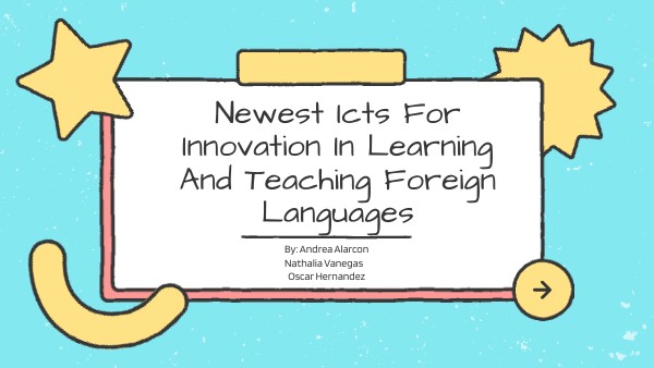 Newest Icts For Innovation In Learning And Teaching Foreign Languages | Genially