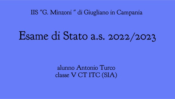 Presentazione Esame di Stato Antonio Turco 2023