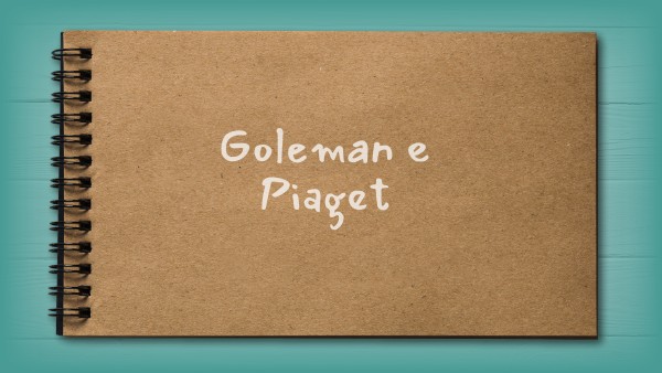 Goleman e Piaget | Genially