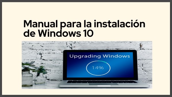 MANUAL DE INSTALACION WINDOWS 10 | Genially