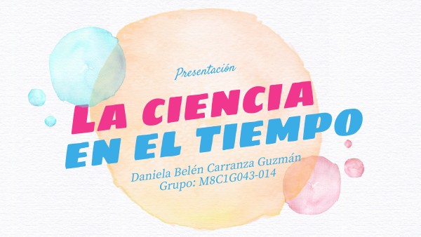 La ciencia en el tiempo | Genially