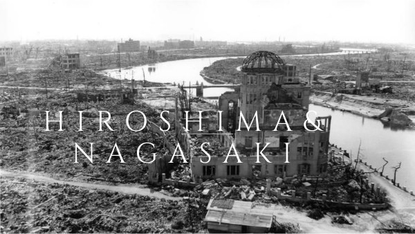hiroshima & nagasaki