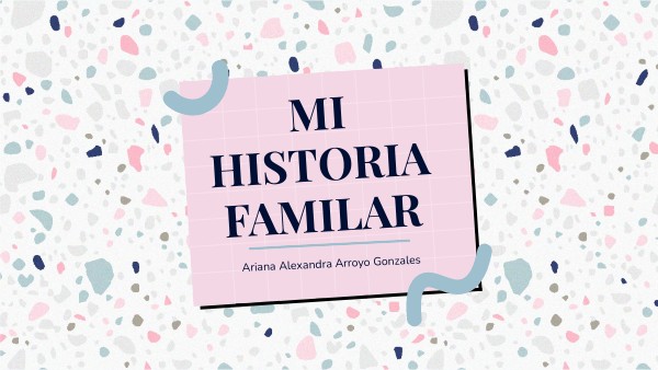 MI HISTORIA FAMILIAR | Genially