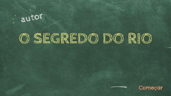 O Segredo do Rio | Genially