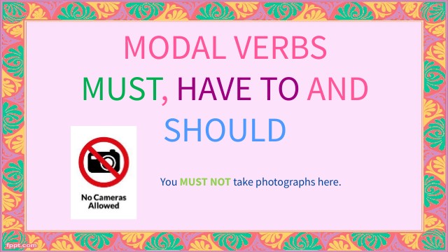 MUST, HAVE TO AND SHOULD | Genially