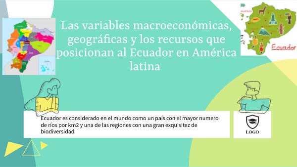 Las variables macroeconómicas, geográficas y los recursos que posicion | Genially