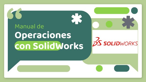 Manual de operaciones en SolidWorks | Genially