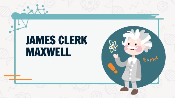 Presentación James Clerk Maxwell. | Genially