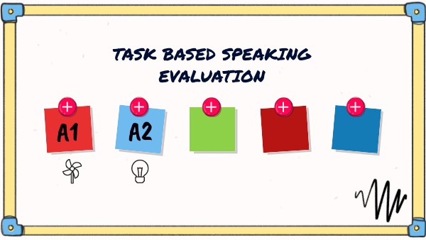 TASK BASED SPEAKING EVALUATION
