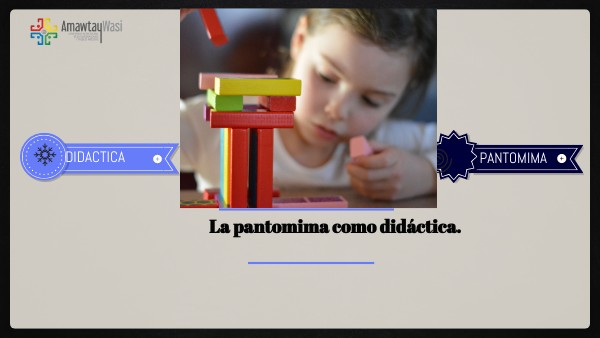 LA PANTOMIMA Tema 1-Unidad 2 | Genially