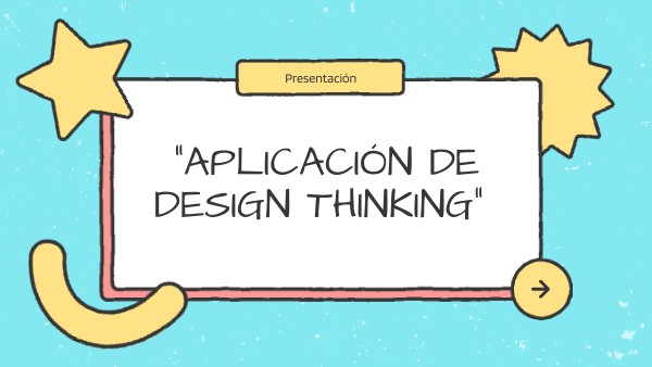 "APLICACIÓN DE DESIGN THINKING” | Genially