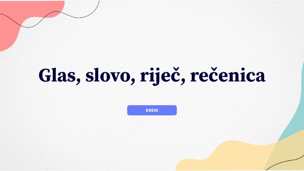 Glas, slovo, riječ, rečenica | Genially