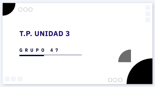 TP -UNIDAD 3 - GRUPO 47