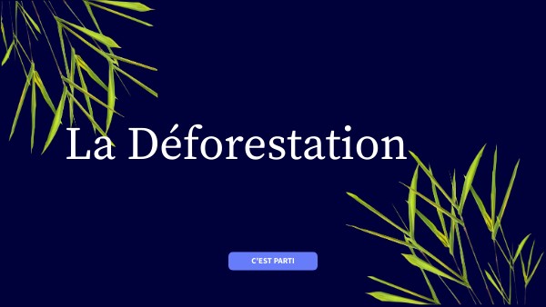 La déforestation | Genially