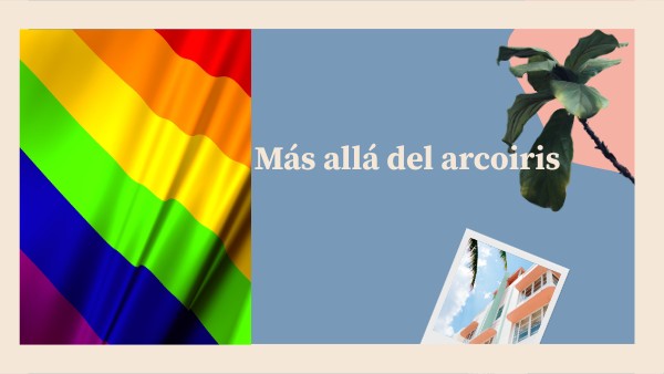 Más allá del arcoiris pt. 1 | Genially