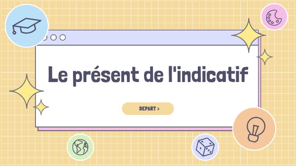 SEQUENCE - Le présent de l'indicatif