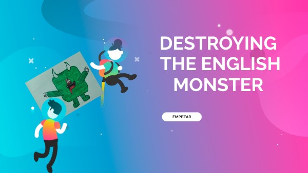 DESTROYING THE ENGLISH MONSTER | Genially