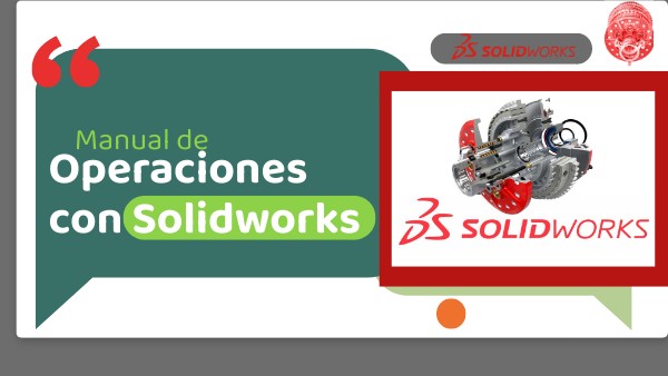 Manual de operaciones con Solidworks | Genially