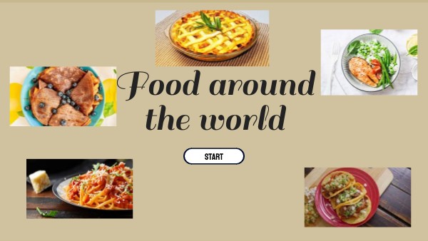FOOD AROUND THE WORLD | Genially