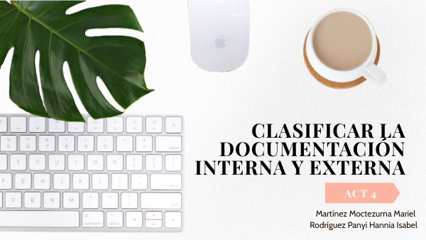 CLASIFICAR LA DOCUMENTACIÓN INTERNA Y EXTERNA | Genially