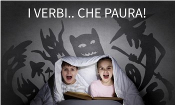I VERBI ... CHE PAURA!