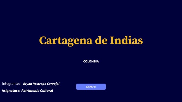 CARTAGENA DE INDIAS - Bryan Restrepo Carvajal1 Bachc | Genially