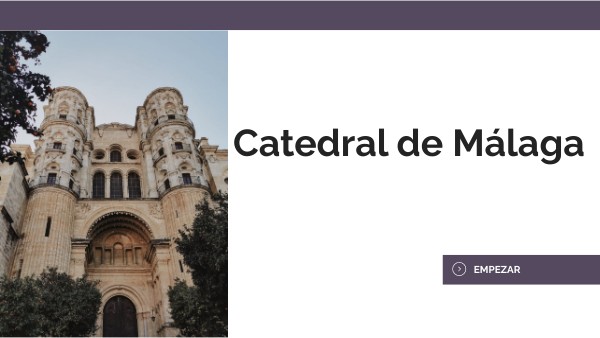 Catedral de Málaga | Genially