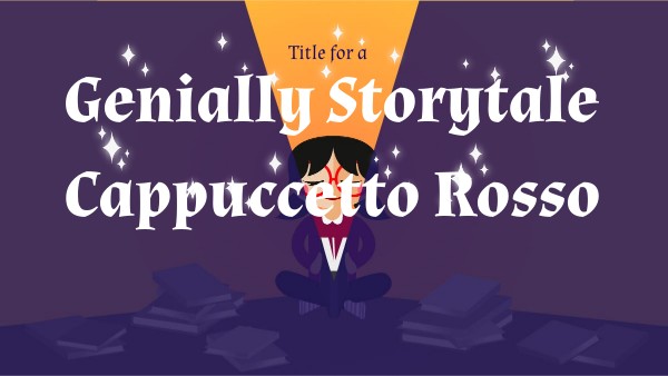 GENIAL STORYTALE: Cappuccetto Rosso | Genially
