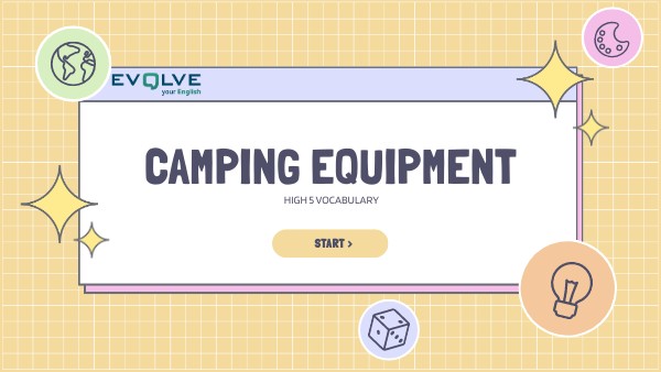 HIGH 5 VOCABULARY - CAMPING EQUIPMENT