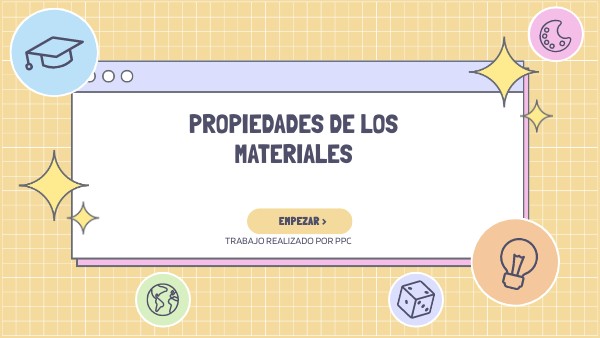 PROPIEDADES DE LOS MATERIALES PPC | Genially
