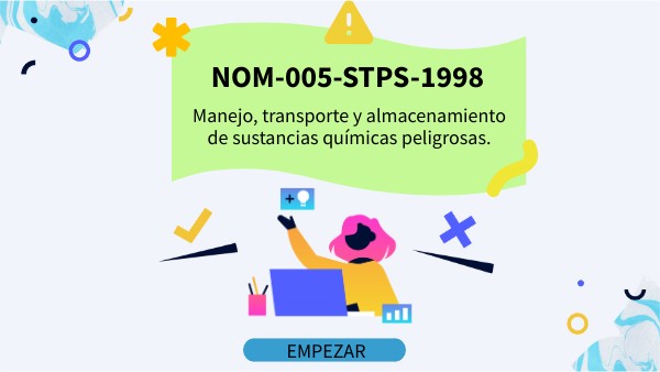 NOM-005: Manejo, transporte y almacenamiento de sustancias químicas | Genially
