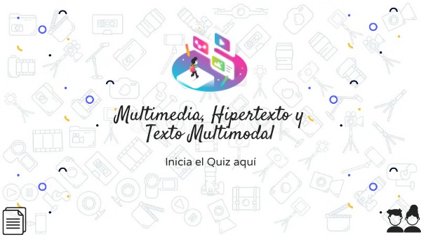 Quiz Multimedia, Hipertexto y Texto Multimodal | Genially