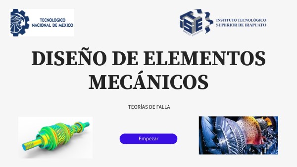 DISEÑO DE ELEMENTOS MECÁNICOS | Genially