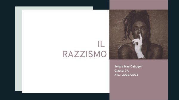 Il razzismo,tesina 3A | Genially