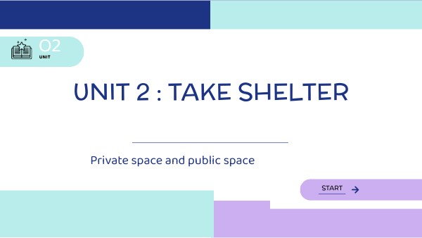 Tle UNIT 2 - TAKE SHELTER | Genially