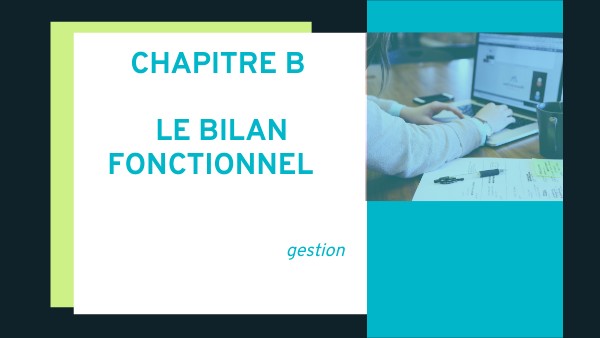 Chapitre B : Le bilan fonctionnel | Genially