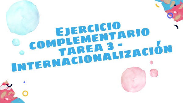 Ejercicio complementario tarea 3 - Internacionalización. | Genially