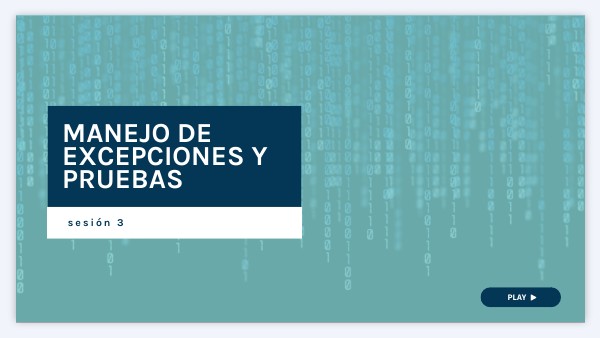 sesión3 Manejo de excepciones y pruebas | Genially