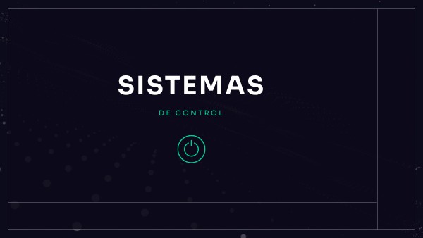 Presentación sistemas de control | Genially