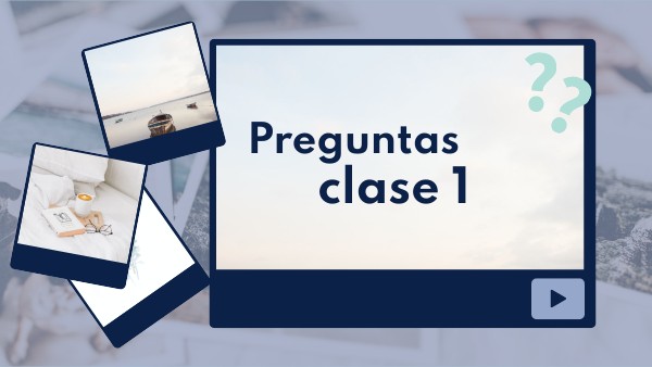 Preguntas clase 1 | Genially