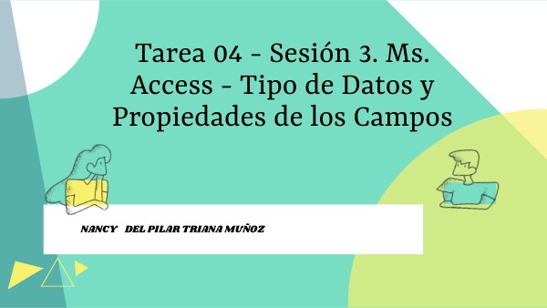 Tarea 04 - Sesión 3. Ms. Access - Tipo de Datos y Propiedades de los C