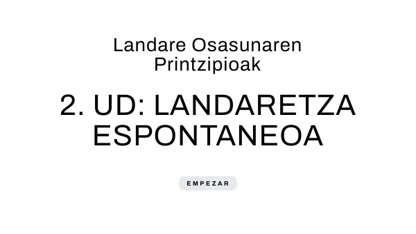 (Irisgarria) 2. UD. Landaretza Espontaneoa | Genially