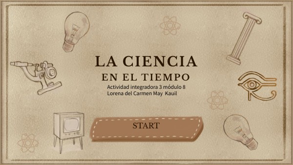 LA CIENCIA EN EL TIEMPO. LORENA MAY KAUIL