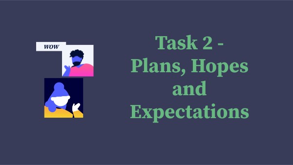 Task 2 - Plans, Hopes and Expectations