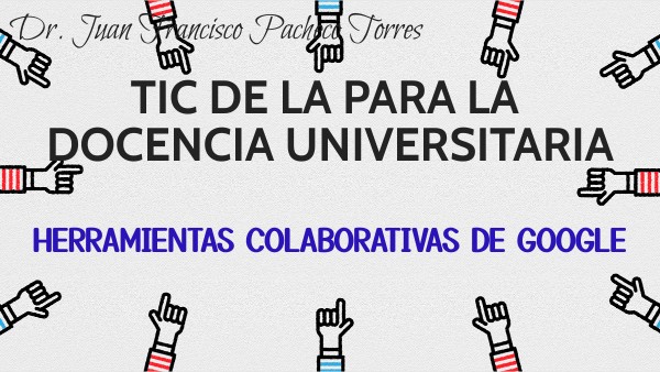 HERRAMIENTAS COLABORATIVAS DE GOOGLE | Genially