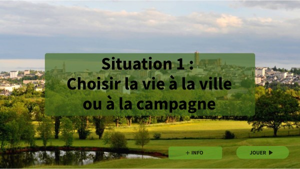 Situation 1 : Choisir la vie à la ville ou à la campagne | Genially
