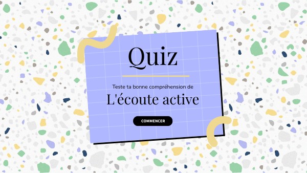 QCM sur l'écoute active | Genially
