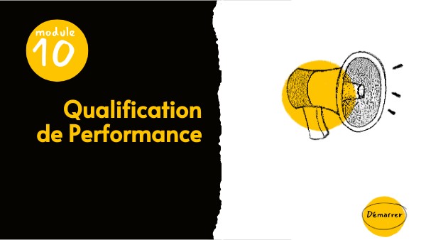 Module 10 - Module Qualification de performance