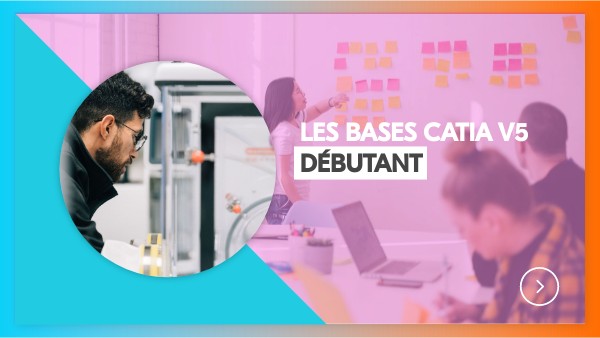 Bases catia v5 Débutant | Genially