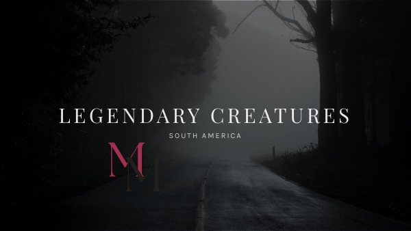Legendary Creatures of South America | Genially